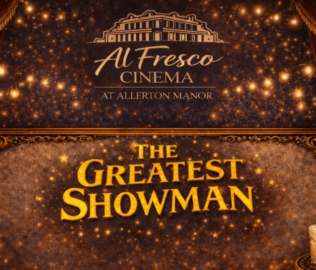 The Greatest Showman - Al Fresco Cinema Dining Experience - Allerton Manor